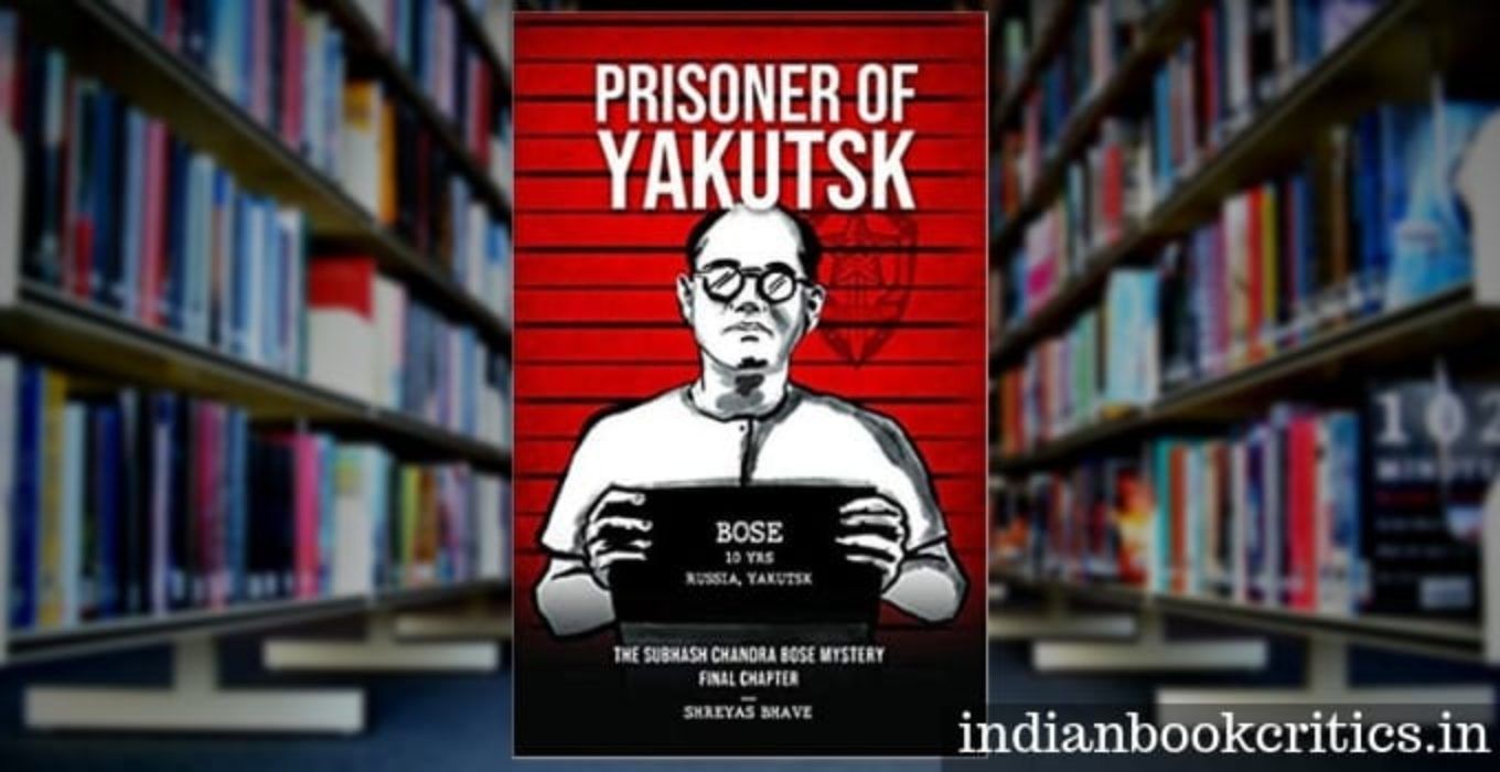 Prisoner of Yakutsk by Shreyas Bhave - Review - Indian Book Critics