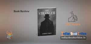 The Stranger by Albert Camus, a detailed review - Indian Book Critics